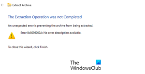 Error 0x8096002A, The Extraction Operation was not Completed