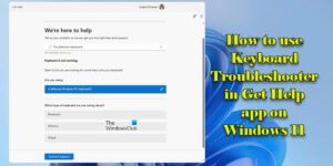 How to use Keyboard Troubleshooter in Get Help on Windows 11