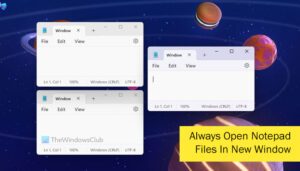How to always open Notepad files in new window