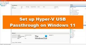 How to set up Hyper-V USB Passthrough on Windows 11