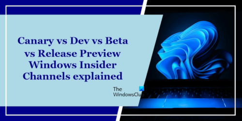 Canary vs Dev vs Beta vs Release Preview Windows Insider Channels