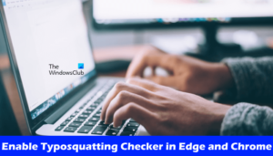 Enable Typosquatting Checker in Edge and Chrome browser
