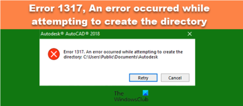 Error 1317, An error occurred while attempting to create directory