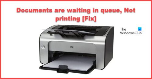 Documents are waiting in queue, Not printing [Fix]