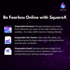 SquareX Disposable Browser Free keeps you safe online