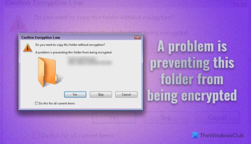 How to decrypt EFS Encrypted Files and Folders in Windows 11/10