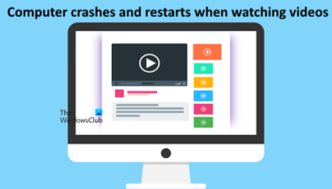 Computer crashes or restarts when watching videos