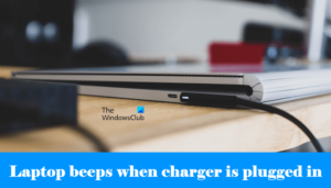 Laptop beeps when Charger is plugged in [Fix]