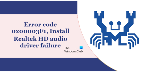 Error code 0x000003F1, Install Realtek HD audio driver failure