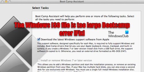 The Windows ISO file is too large Bootcamp error [Fix]