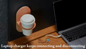 Laptop charger keeps connecting and disconnecting