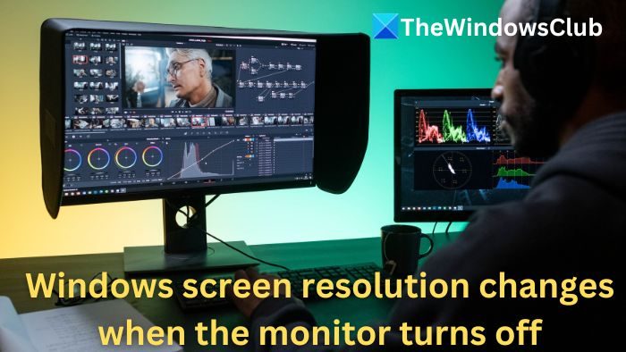 Windows screen resolution changes when the monitor turns off