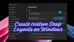 Create custom Snap Layouts on Windows 11 using PowerToys