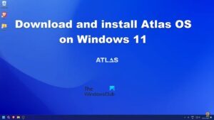 How to download and install Atlas OS on Windows 11