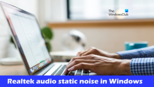 Realtek audio static noise in Windows 11