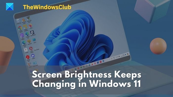 Fix: Screen brightness keeps changing in Windows 11 Fix: Screen brightness keeps changing in Windows 11