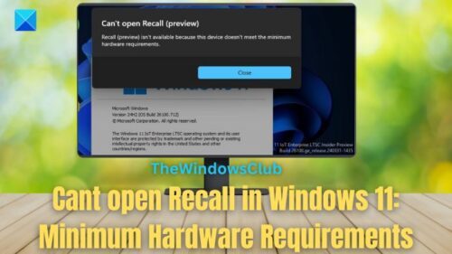 Cant open Recall in Windows 11: Hardware Requirements