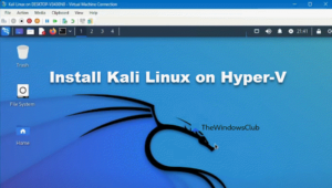 How to install Kali Linux on Hyper-V in Windows 11