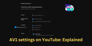 AV1 video streaming on YouTube settings explained