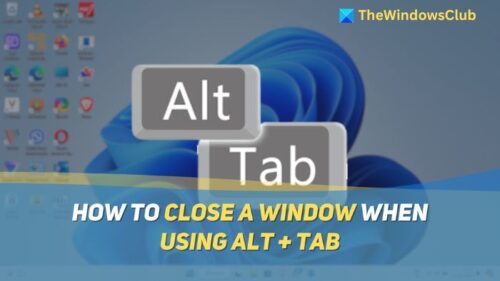 How to close a window when using Alt + Tab in Windows 11