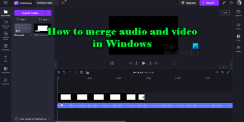 How to merge Audio and Video in Windows 11/10