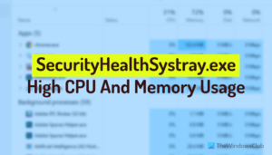 SecurityHealthSystray.exe high CPU, Memory, Disk usage [Fix]
