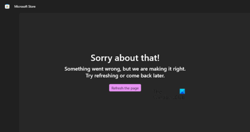 Sorry about that, Something went wrong Microsoft Store error