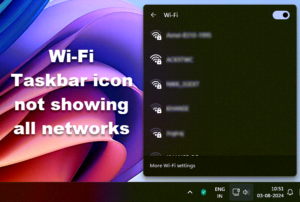 Wi-Fi Taskbar icon not showing all networks in Windows 11/10