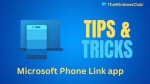 Best Microsoft Phone Link app Tips and Tricks