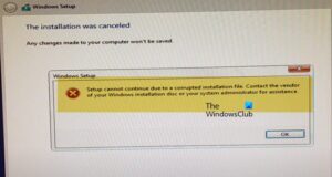 Windows Setup cannot continue due to a corrupted installation file