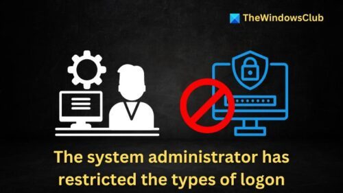 System administrator has restricted types of logon you may use