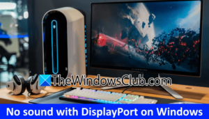 No sound with DisplayPort on Windows 11