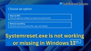 Systemreset.exe is not working or missing in Windows 11
