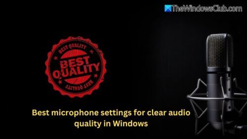 Best Microphone settings for clear audio quality in Windows 11