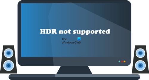 HDR not supported and won’t turn on in Windows 11
