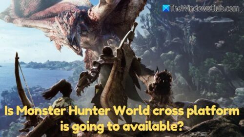Is Monster Hunter World cross platform going to available?