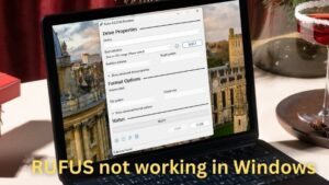 How to fix RUFUS not working in Windows 11