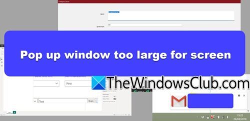 Pop up window too large for screen in Windows 11