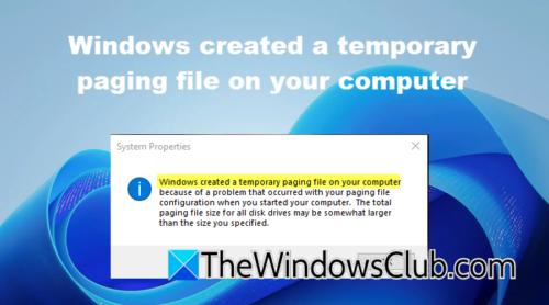 Windows created a temporary paging file on your computer