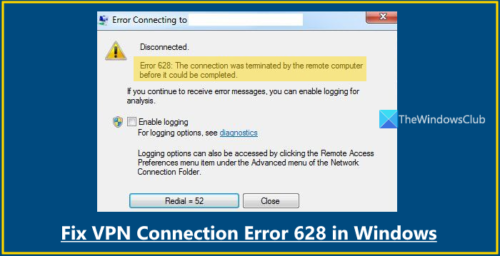 VPN Error 628: Connection was terminated by the remote computer