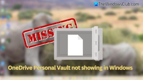 OneDrive Personal Vault not showing in Windows 11