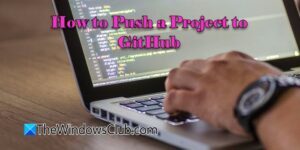 How to Push a Project to GitHub