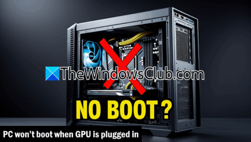 Windows PC won't boot when GPU is plugged in