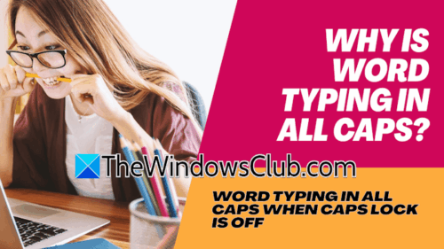 Word typing in all caps when Caps Lock is off
