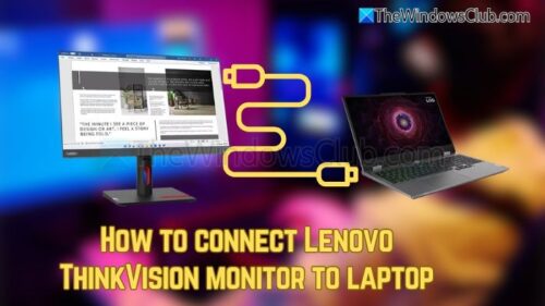 How to connect Lenovo ThinkVision monitor to laptop