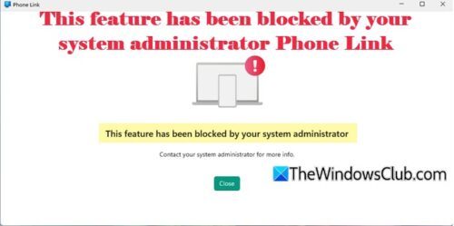 Feature has been blocked by your system administrator Phone Link