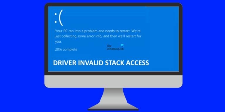 DRIVER INVALID STACK ACCESS Blue Screen on Windows 11/10