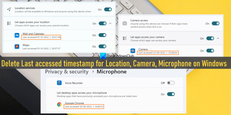 Delete Last accessed timestamp for Location, Camera, Microphone