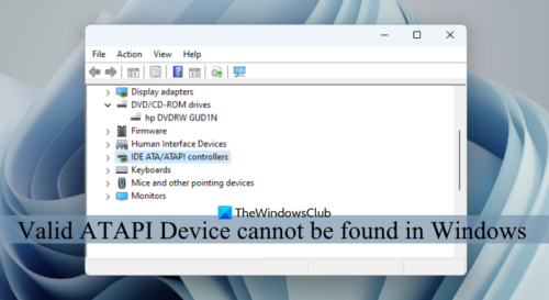 Valid ATAPI Device cannot be found in Windows 11/10