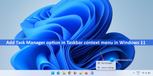 Add Task Manager option in Taskbar context menu in Windows 11